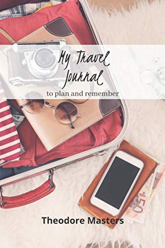 My Travel Journal: To Plan and Remember by The Travel Journals | Goodreads