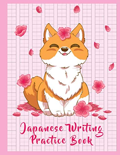 Japanese Writing Practice Book: Cute Kawaii Shiba Inu Dog and Sakura ...
