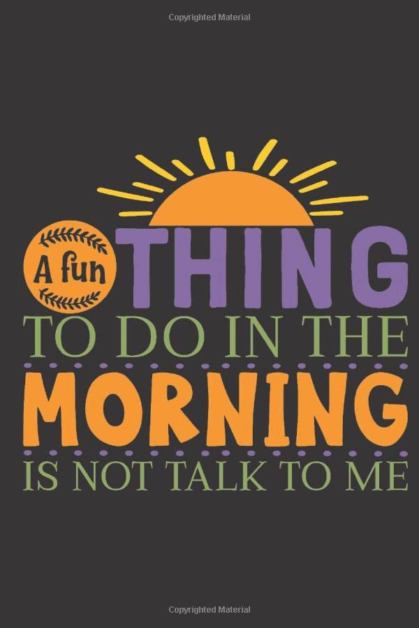 A fun thing to do in the morning is not talk to me: Black funny gag ...