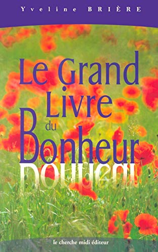 Le grand livre du bonheur by Yveline Brière | Goodreads