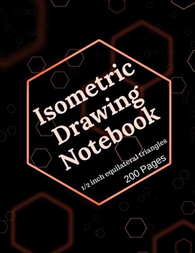 Isometric Drawing Notebook: Isometrics Graph Paper 8.5 x11 Drafting ...