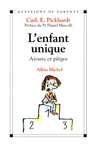 L'Enfant unique: Atouts et pièges by Carl E. Pickhardt | Goodreads
