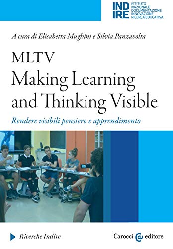 MLTV: Making Learning and Thinking Visible. Rendere visibili pensiero e apprendimento by Silvia ...