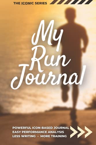 My Run Journal: A Smart Icon Based Journal Designed For Runners To ...