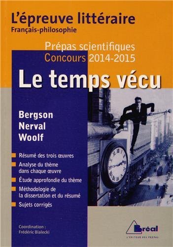 Le temps vécu - Epreuve littéraire prépas scientifiques concours 2014/ ...