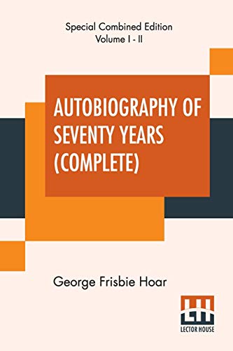 Autobiography Of Seventy Years (Complete): Complete Edition Of Two ...