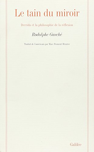 Le tain du miroir (0000) by Rodolphe Gasché | Goodreads