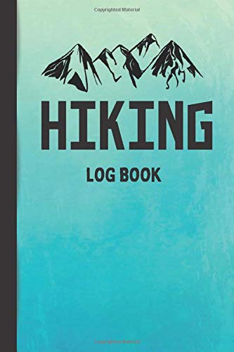 Hiking Log Book: Hiking Trials Tracker, Outdoor Adventure Log Book ...