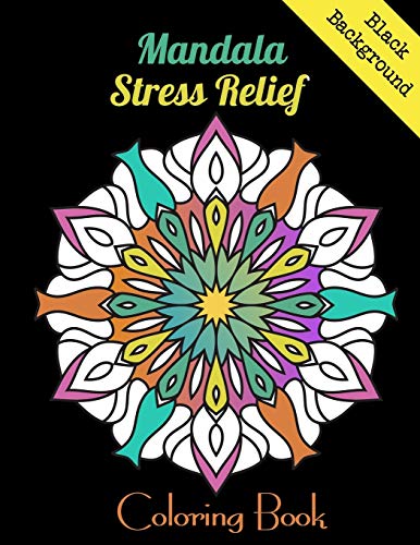 Mandala Stress Relief Coloring Book Black Background: Easy Mmandalas ...