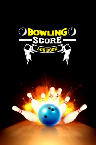 Bowling Score Log Book: Bowling Score Log Book & Game Record Notebook ...