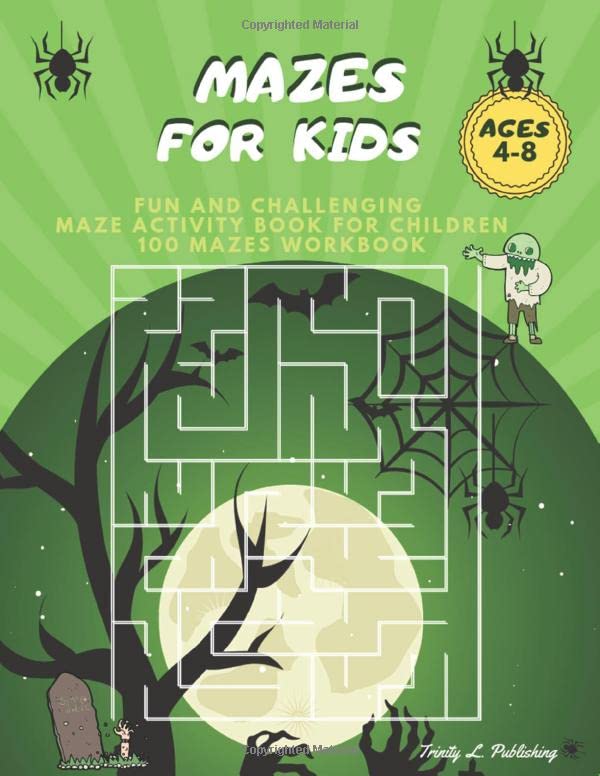 Mazes For Kids Ages 4 - 8, Fun And Challenging Maze Activity Book For Children, 100 Mazes ...