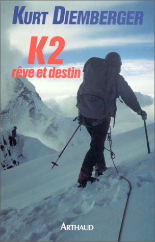 K2, reve et destin by Kurt Diemberger | Goodreads