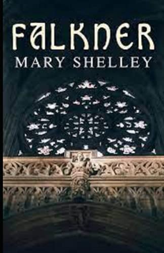 Falkner Illustrated by Mary Wollstonecraft Shelley | Goodreads