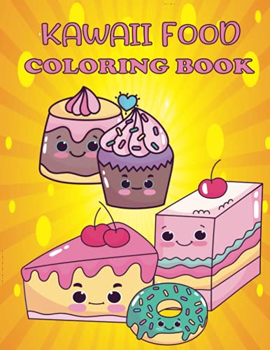 Kawaii Food Coloring Book: Cute Kawaii Food Coloring Book For Kids ...