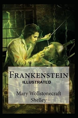 Frankenstein Illustrated by Mary Wollstonecraft Shelley | Goodreads