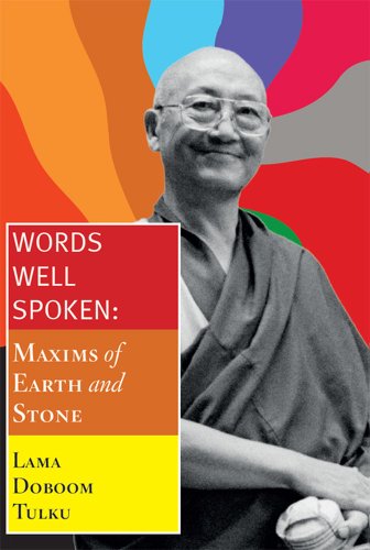 Words Well Spoken: Maxims of Earth and Stone by Lama Doboom Tulku ...