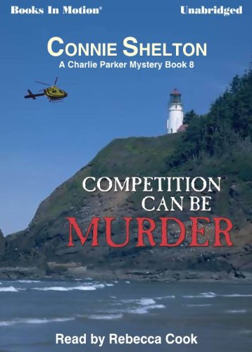 Competition Can Be Murder by Connie Shelton, (Charlie Parker Series ...