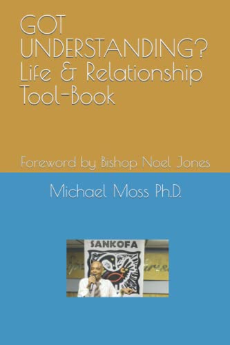 GOT UNDERSTANDING? Life & Relationship Tool-Book: Foreword by Bishop ...