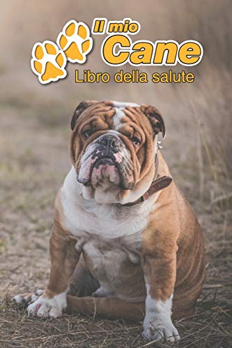 Il mio cane Libro della salute: Bulldog Inglese | 109 Pagine ...