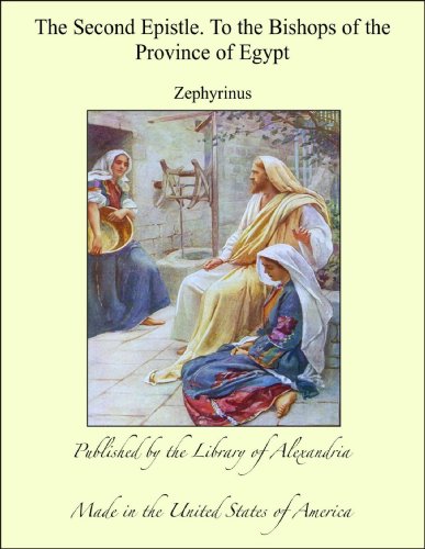 The Second Epistle. To the Bishops of the Province of Egypt by ...