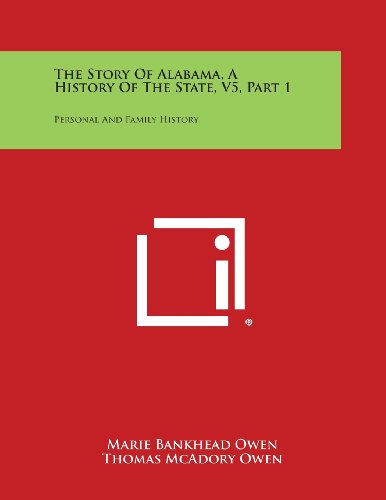The Story of Alabama, a History of the State, V5, Part 1: Personal and ...