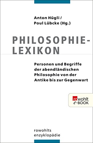 Philosophielexikon: Personen und Begriffe der abendländischen ...