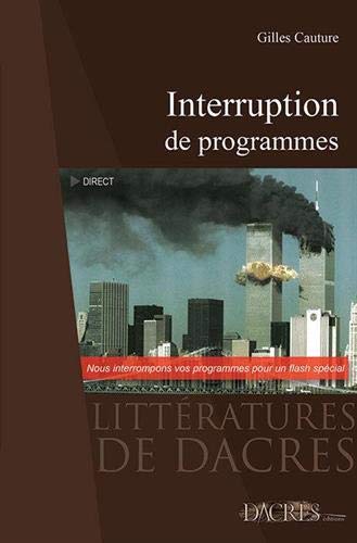 Interruption de programmes by Gilles Cauture | Goodreads