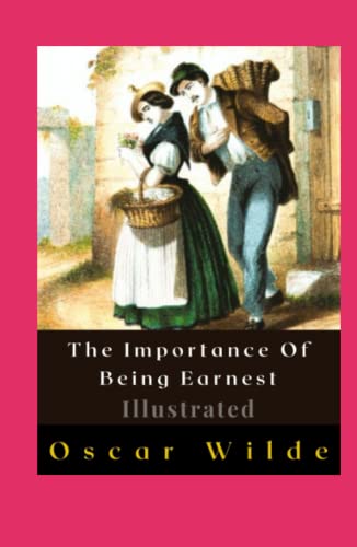 The Importance Of Being Earnest Illustrated by Oscar Wilde | Goodreads