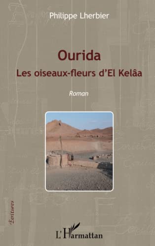 Ourida: Les oiseaux-fleurs d'El Kelâa Roman by Philippe Lherbier ...