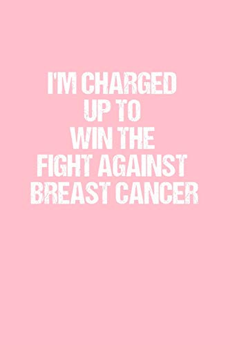 I'M CHARGED UP TO WIN THE FIGHT AGAINST BREAST CANCER: Dot Grid Journal ...