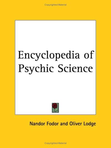 Encyclopedia of Psychic Science by Nandor Fodor | Goodreads