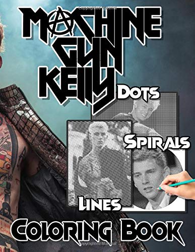 Machine Gun Kelly Dots Lines Spirals Coloring Book: Favorite Book ...