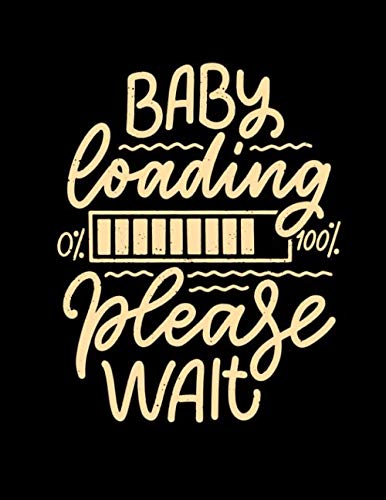 BABY LOADING PLEASE WAIT: Pregnancy Journal , 8,5x11 Pregnancy Journal ...