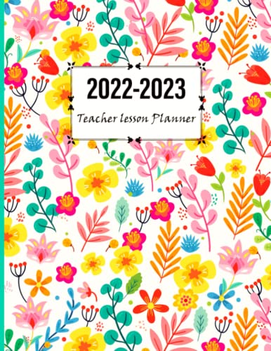 2022-2023 Teacher Lesson Planner: Academic Year Monthly and Weekly ...