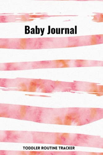 Baby Journal: Daily toddler routine tracker for recording feedings ...