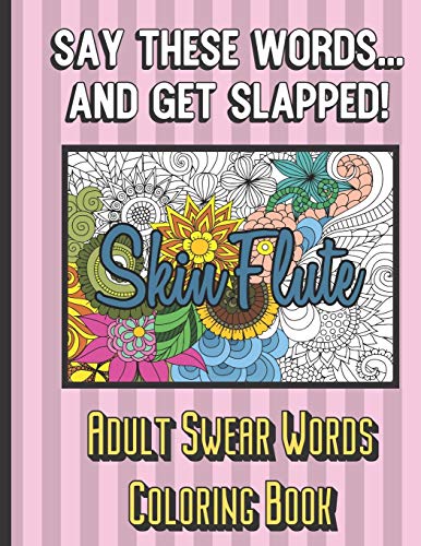 Skin Flute: Say These Words And Get Slapped. Adult Swear Words Coloring ...