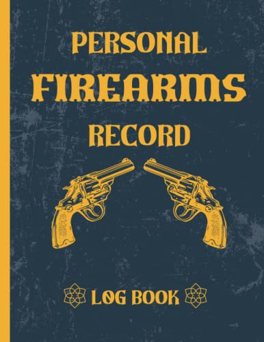 Personal Firearms Record Log Book: Gun Owner Record LogBook, Record ...