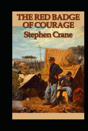 The Red Badge of Courage Annotated by Stephen Crane | Goodreads