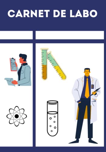 Carnet de labo: Cahier de laboratoire pour acquérir les bases de l ...