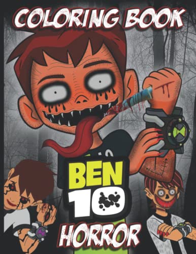 Ben 10 Horror Coloring Book: Ben 10 Horror Featuring Enchanting Freak ...