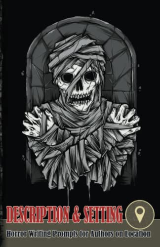 Horror Writing Prompts for Authors on Location - Description and ...