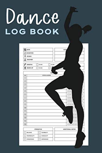 Dance Log Book: Gift for Dancers – A Journal to Track Practices, Steps ...