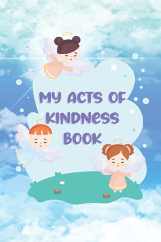 My Acts of Kindness Book: A Daily Acts of Kindness Book for Tracking ...