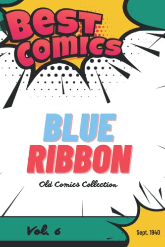 Blue Ribbon: Comics 06 (Old comic books) by M. L. J. Magazines | Goodreads