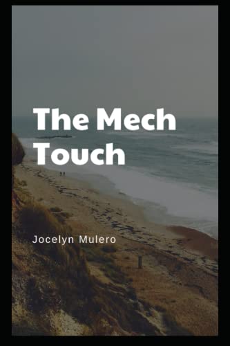 The Mech Touch 1 by Jocelyn Mulero | Goodreads