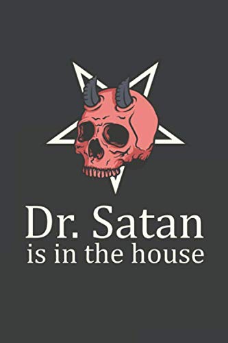 Dr. Satan Is In The House: Blanko Satanic Notebook (6x9 inches) DIN A3 ...