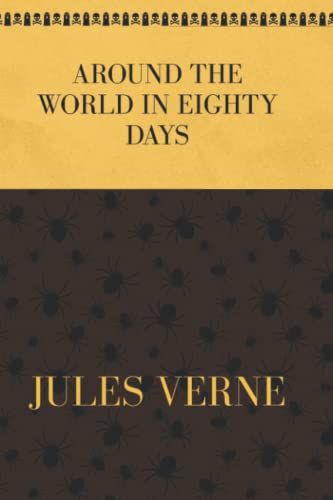Around the World in Eighty Days: Spider Haloween Edition by Jules Verne ...
