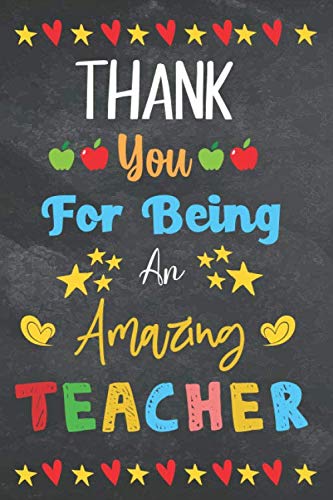 Thank You For Being An Amazing Teacher: Inspirational Gift For Teachers ...