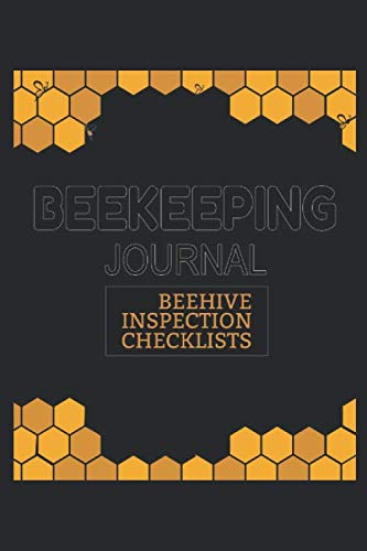 Beekeeping Journal Log: Bee And Hive Inspection Journal Log With 101 ...