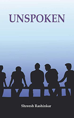Unspoken by Shreesh Rashinkar | Goodreads